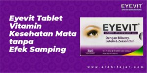 √ Eyevit Tablet Vitamin Kesehatan Mata tanpa Efek Samping