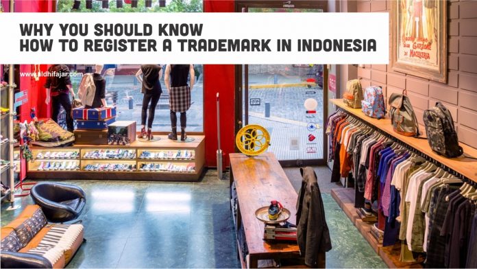 √ Why You Should Know How To Register A Trademark In Indonesia
