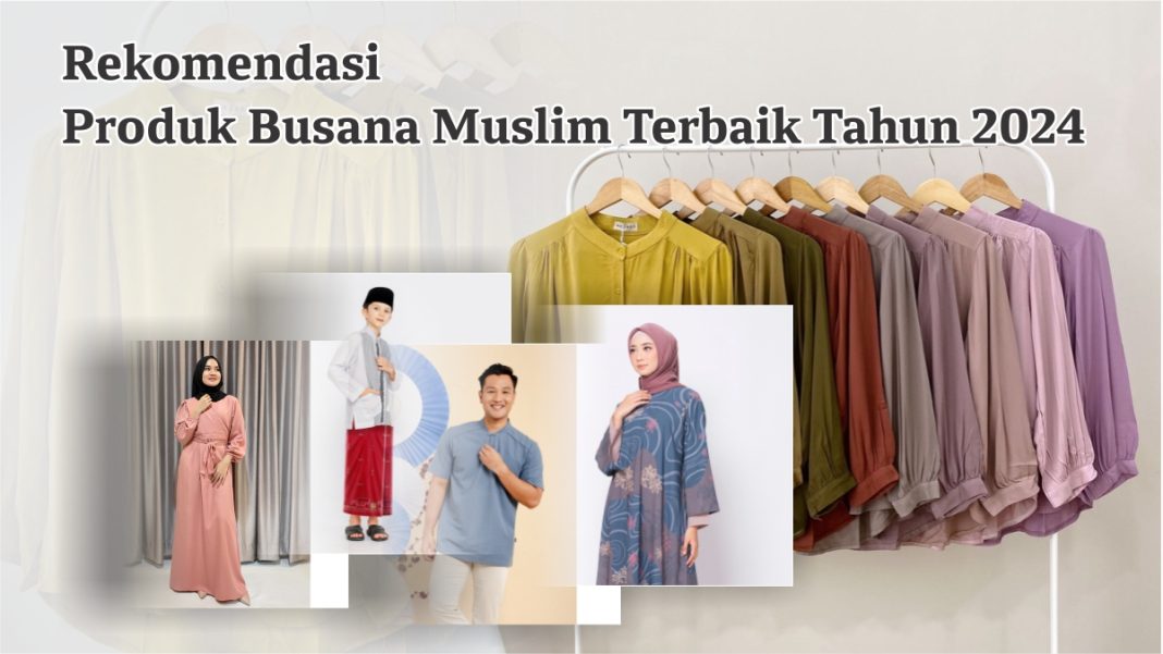 √ Rekomendasi Produk Busana Muslim Terbaik Tahun 2024