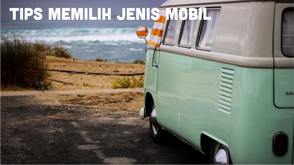 √ Tips Memilih Jenis Mobil yang Cocok untuk Keluarga