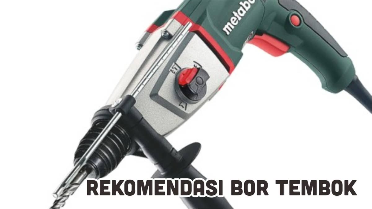 √ Jenis-jenis Bor Tembok dan Rekomendasi Bor Tembok yang Bagus
