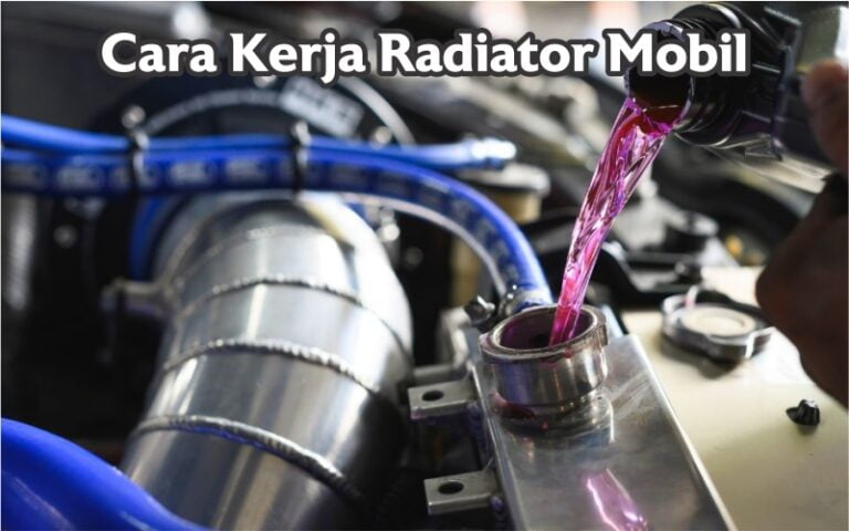 √ Fungsi dan Cara Kerja Radiator Mobil